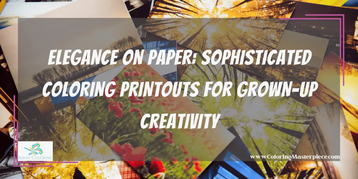 Coloring Printouts for Adults - Adult Coloring Masterpiece