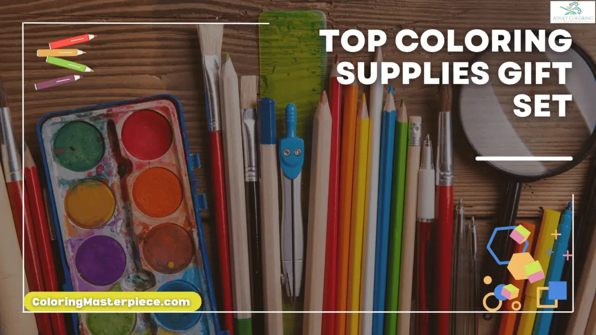 Top Coloring Supplies Gift Set - Adult Coloring Masterpiece