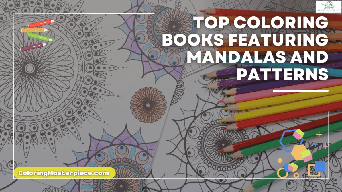 Top Coloring Books Featuring Mandalas and Patterns - Adult Coloring ...