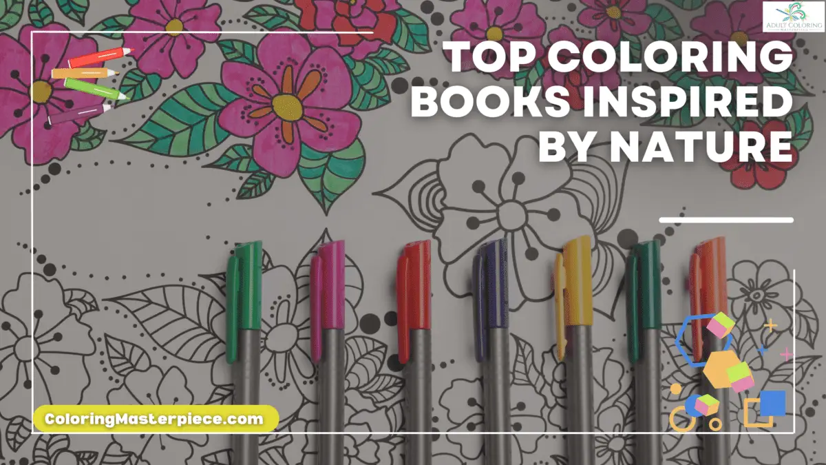 Top Coloring Books Inspired by Nature - Adult Coloring Masterpiece